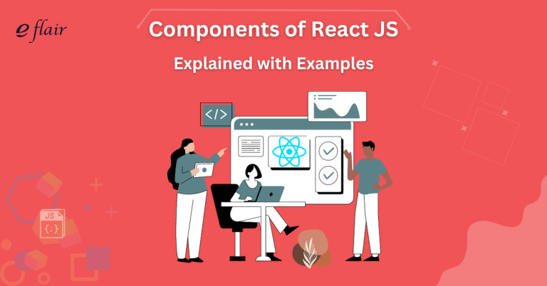 Components of React JS Explained with Examples - eFlair