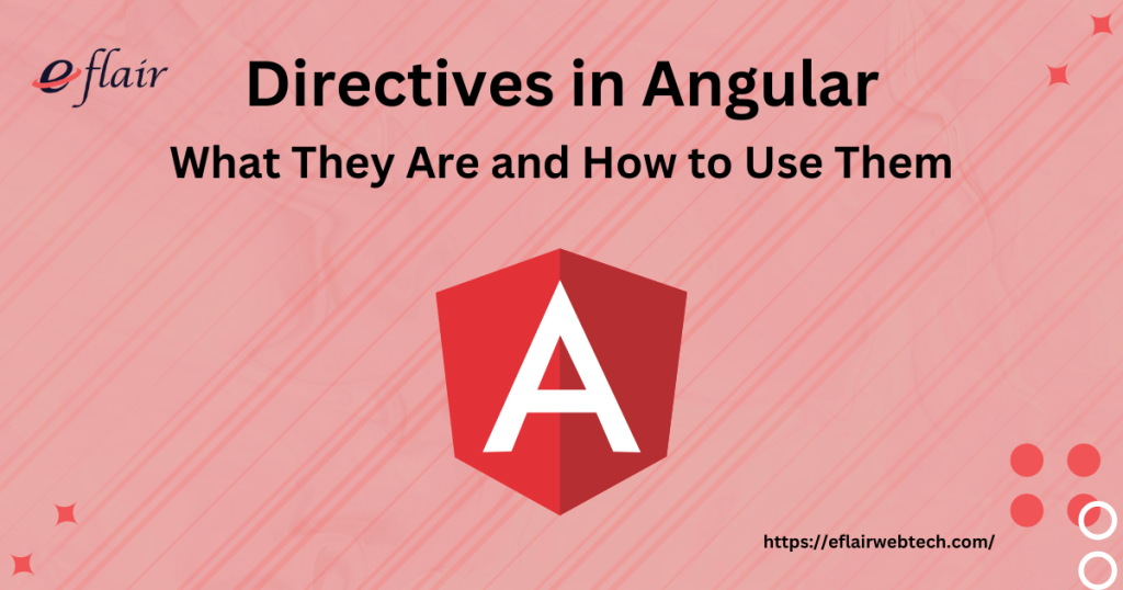 Directives in Angular: What They Are and How to Use Them - eFlair