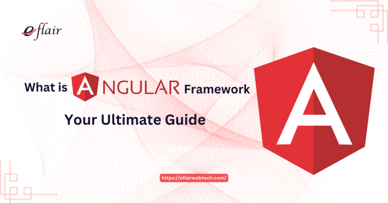 What is Angular Framework? Your Ultimate Guide - eFlair
