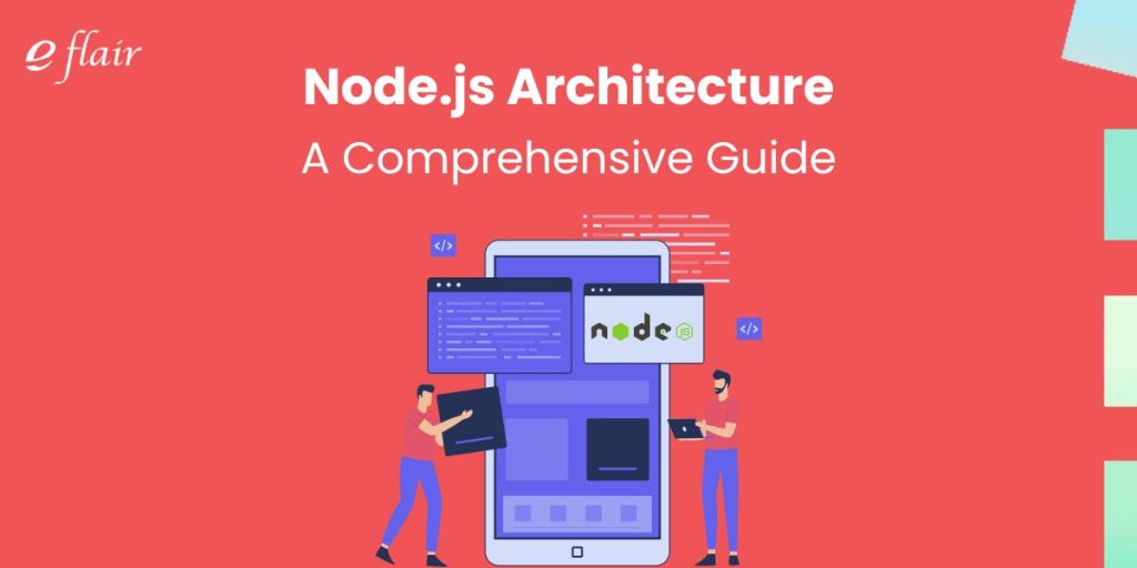 Node.js Architecture: A Comprehensive Guide - eFlair